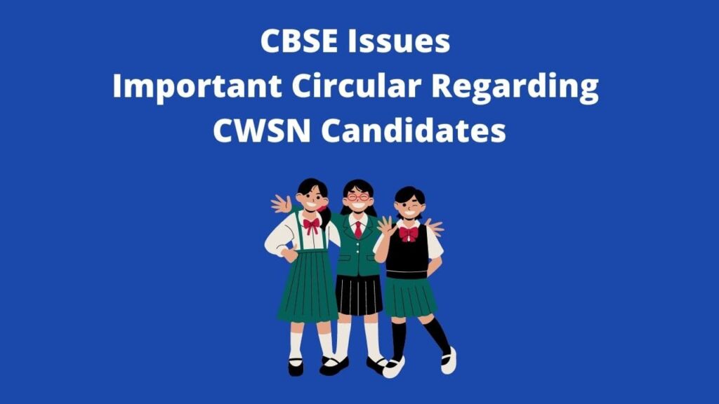 CBSE Issues Important Circular Regarding CWSN Candidates