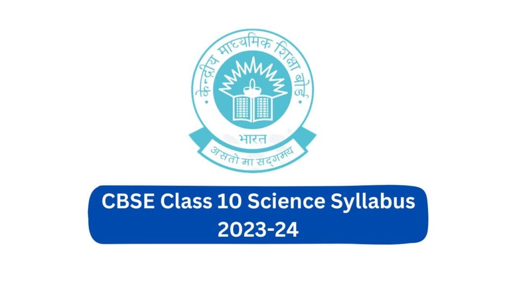 CBSE Class 10 Science Syllabus 2023-24 (Download New Curriculum PDF ...