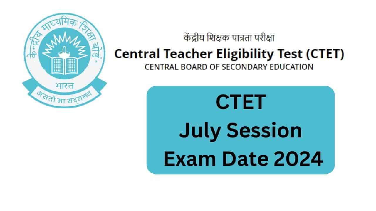 CTET July Session Exam Date 2024 Latest Updates - CBSE Digital Edu CTET July Session Exam Date 2024 Latest Updates - CBSE Digital Edu